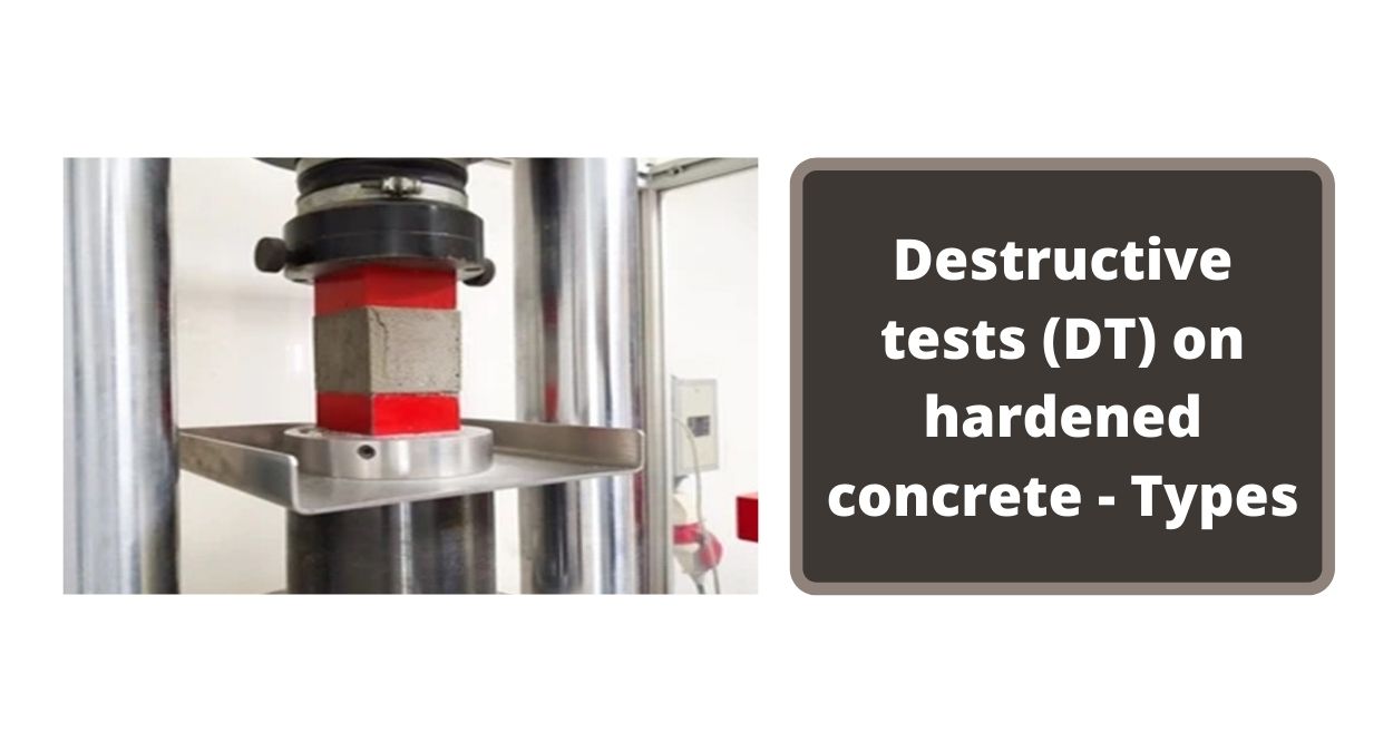 Destructive tests (DT) on hardened concrete – Types | vin civilworld
