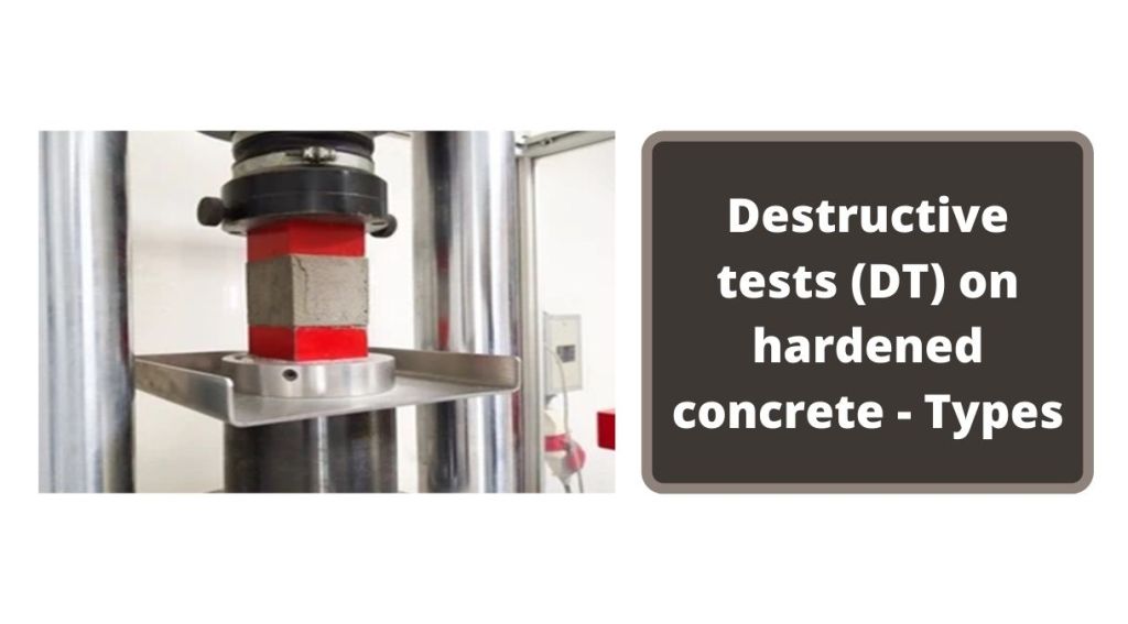 Destructive tests (DT) on hardened concrete – Types | vin civilworld